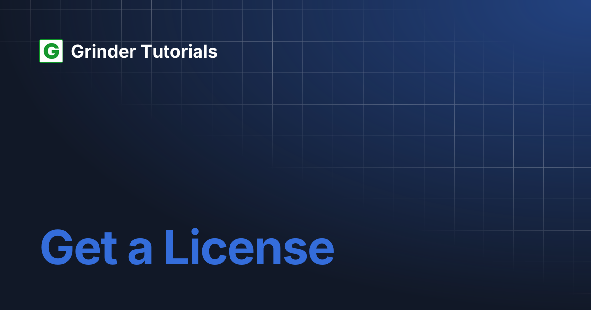 Get a License | Grinder Tutorials