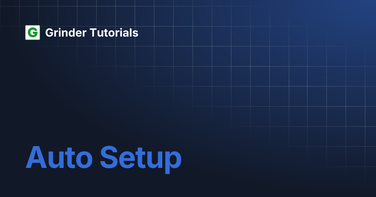 Auto Setup | Grinder Tutorials